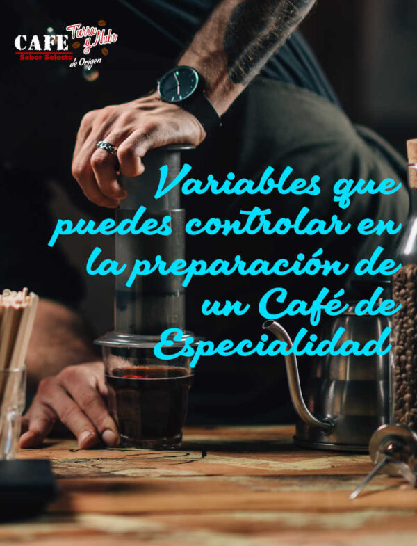 Variables que puedes controlar al preparar tu café - Café Tierra y Nube
